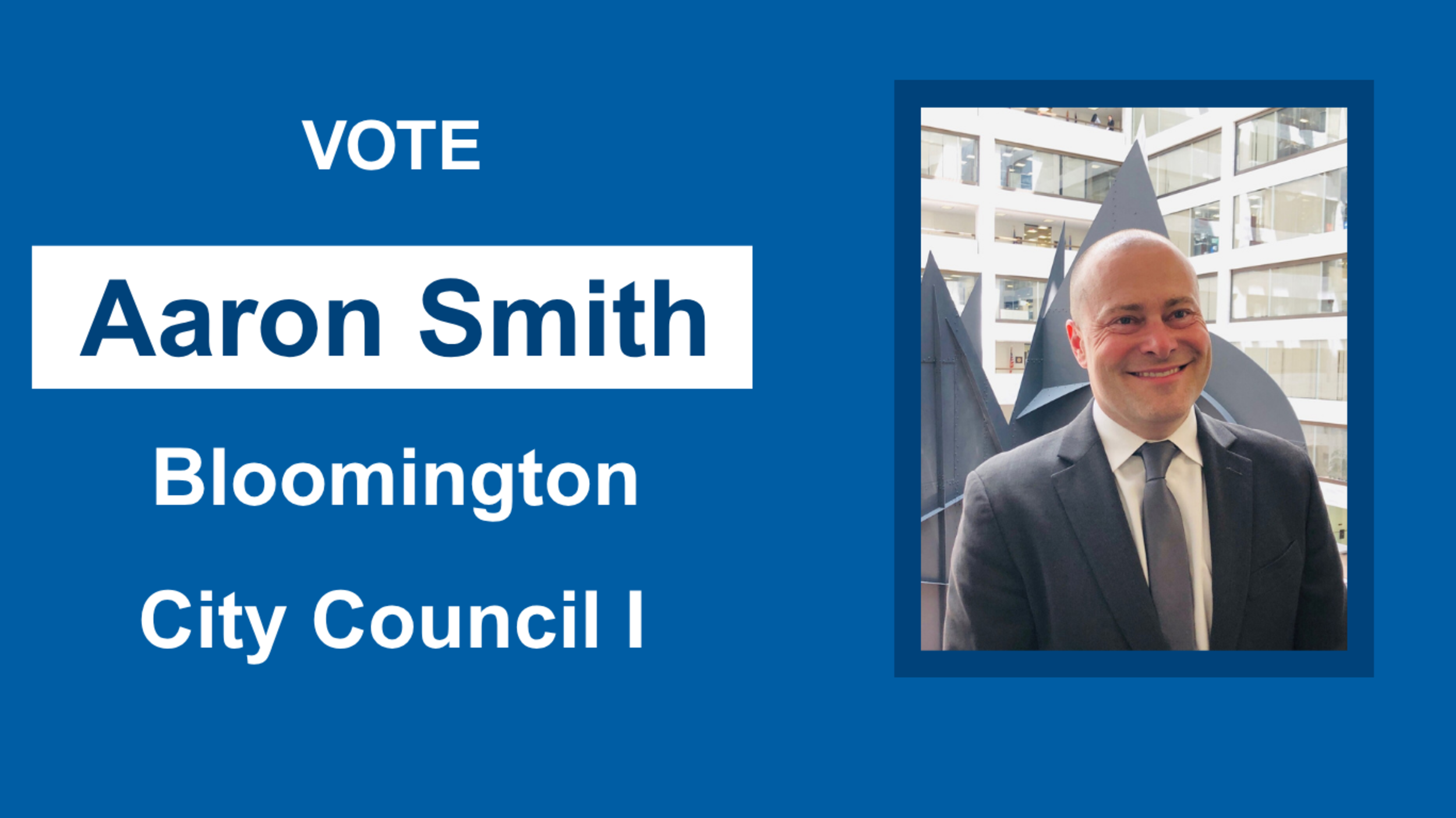 Aaron Smith for Bloomington City Council District I 2025