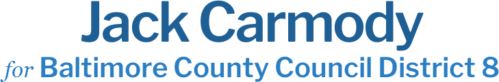 Jack Carmody for Baltimore County Council District 8