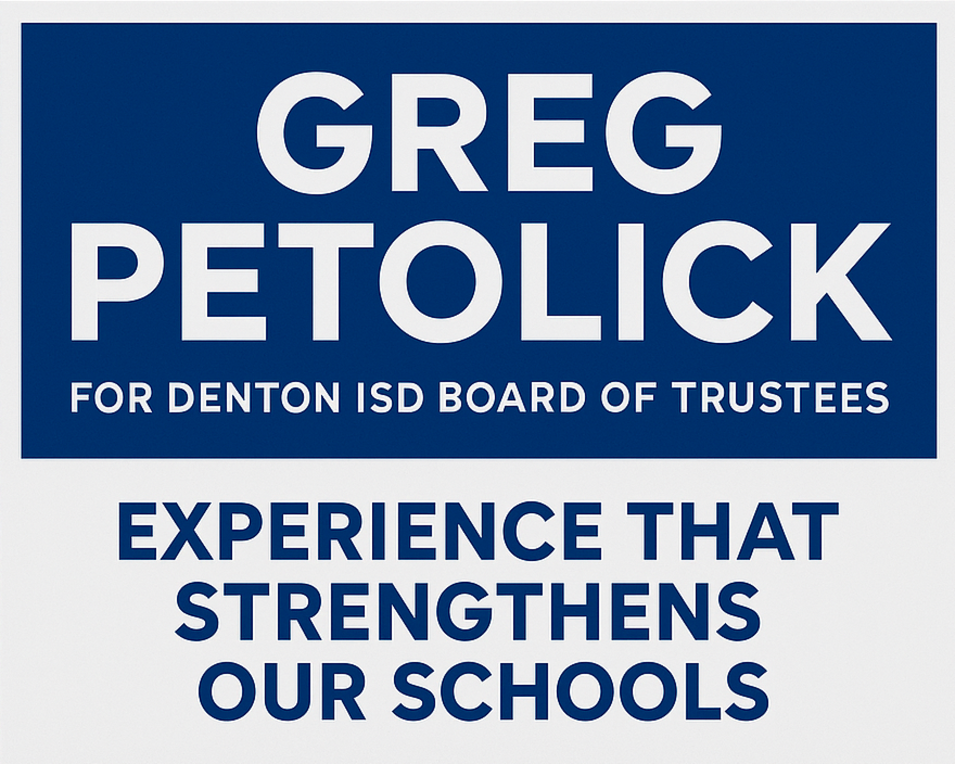 Greg Petolick for Denton ISD School Board - Place 6